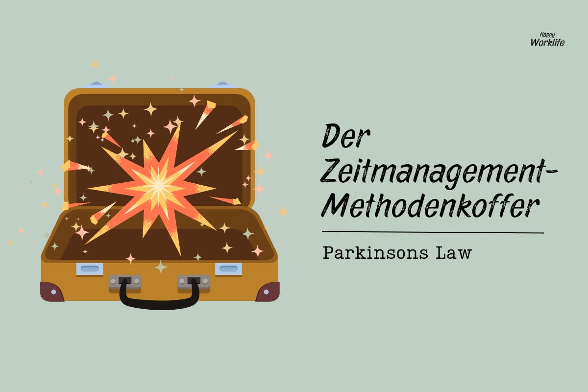 Dein Zeitmanagement-Methodenkoffer: Parkinsons Law - The Happy Worklife Club