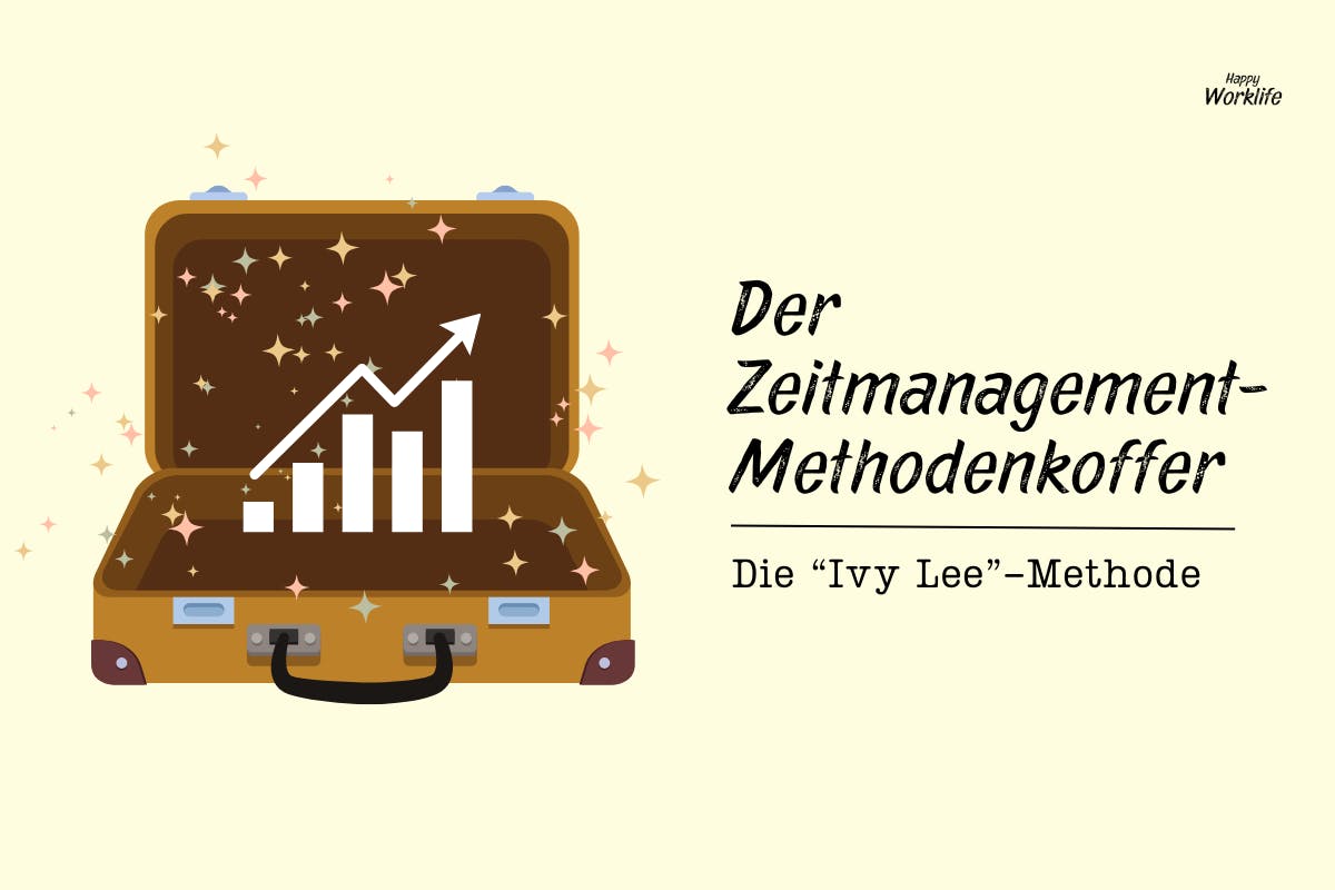👔 Dein Zeitmanagement-Methodenkoffer: Die “Ivy Lee”-Methode - The Happy Worklife Club