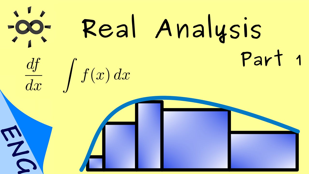 Real Analysis - The Bright Side of Mathematics