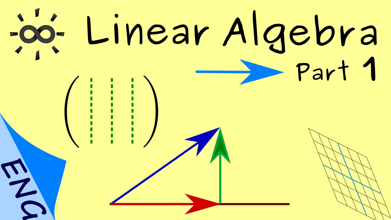 Linear Algebra series - The Bright Side of Mathematics