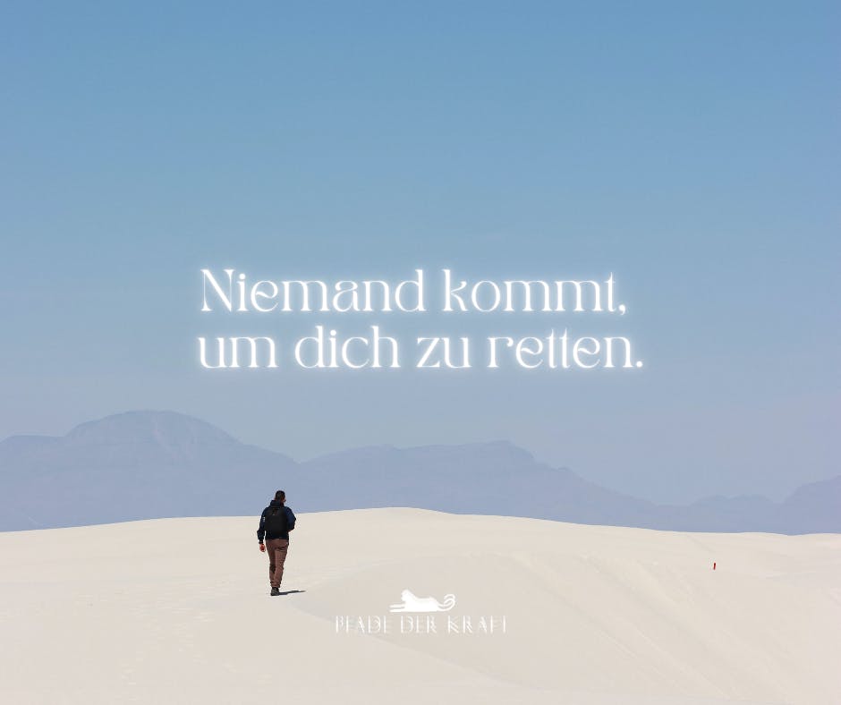 wenn niemand kommt, um dich zu retten - Pfade der Kraft
