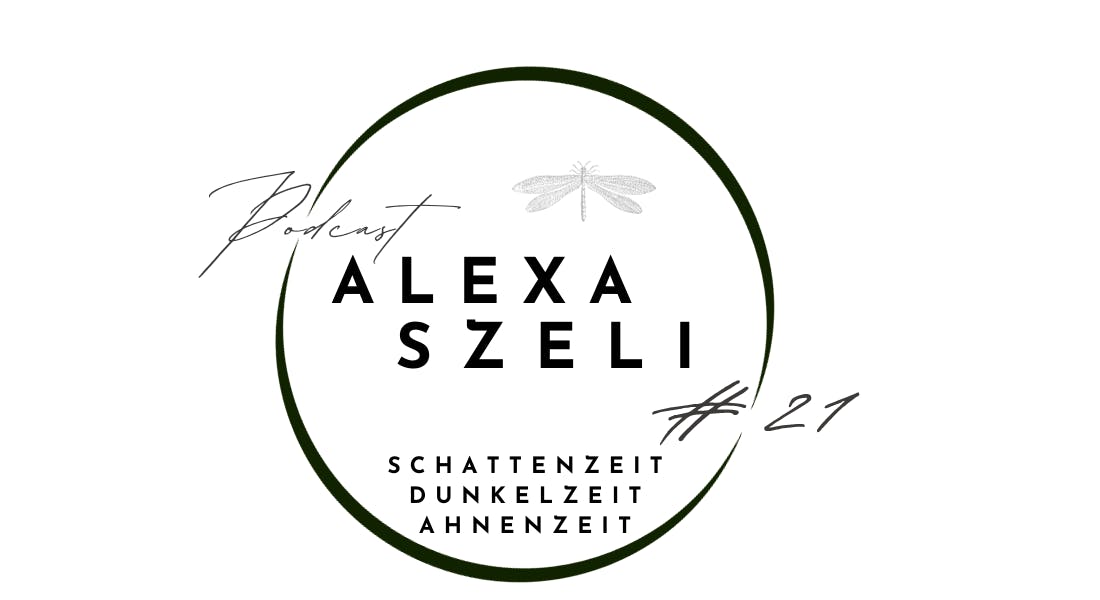 #21 Schattenzeit - Dunkelzeit - Ahnenzeit - Alexa Szeli - Taste of Power