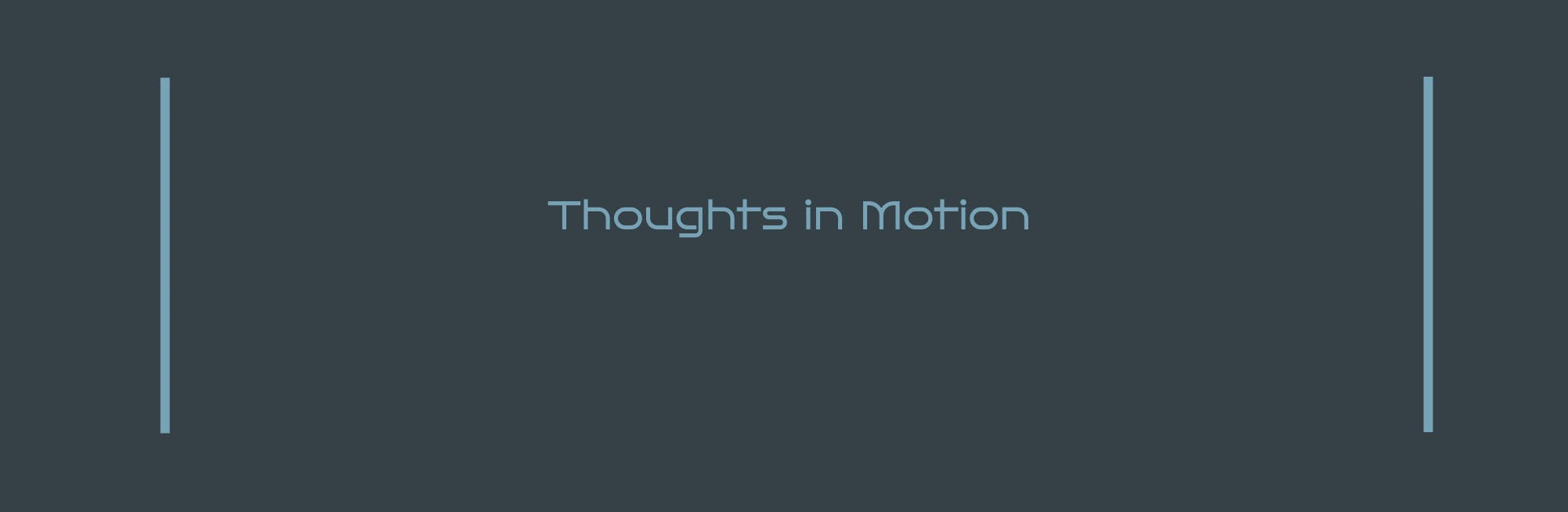 Thoughts in Motion